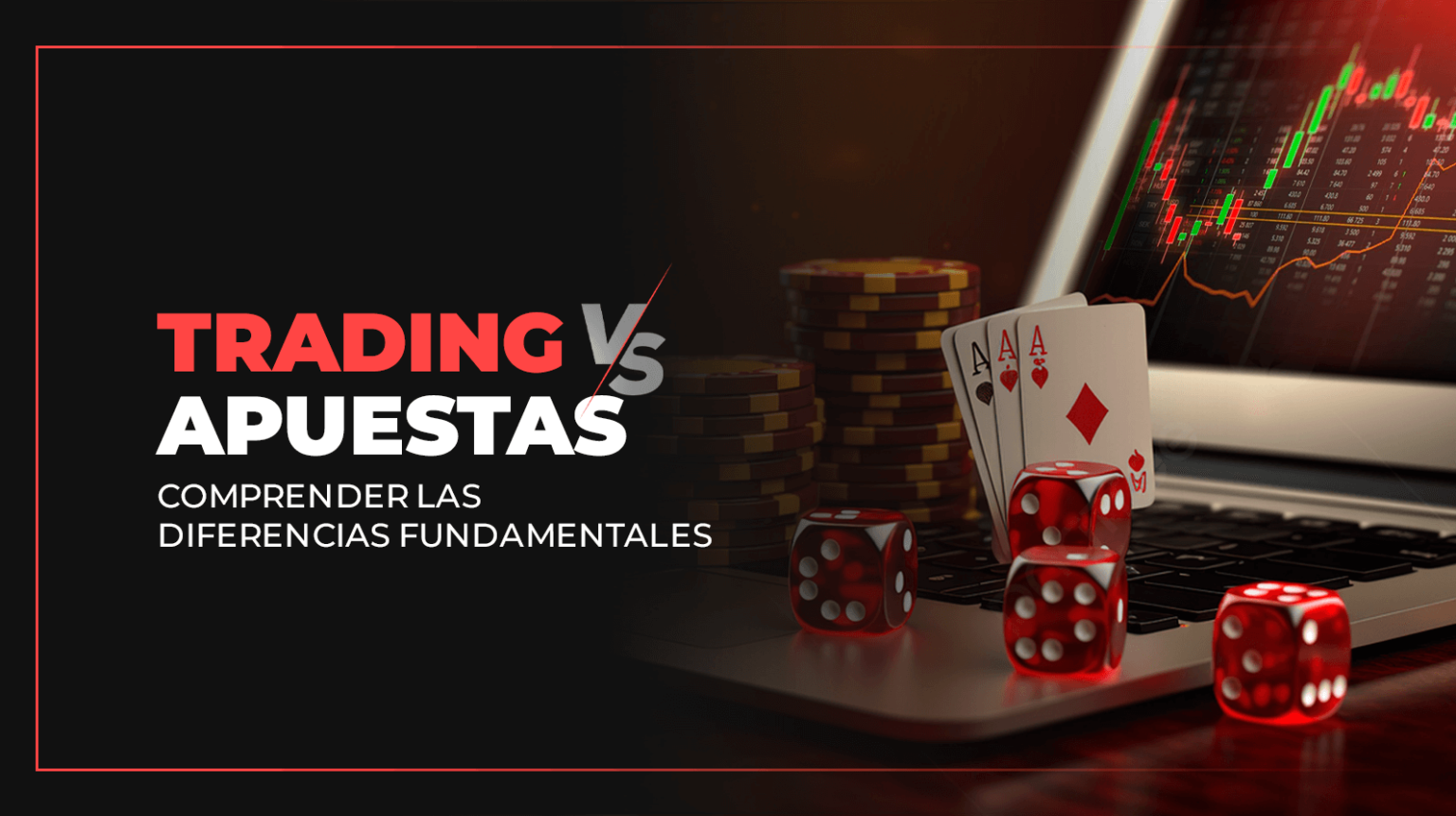Diferencias entre trading y apuestas - Jeinz Macias